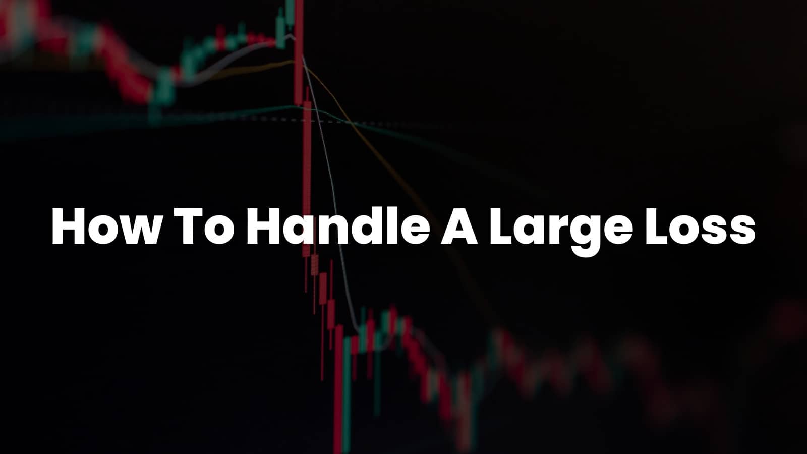 How To Handle A Large Loss | TraderLion