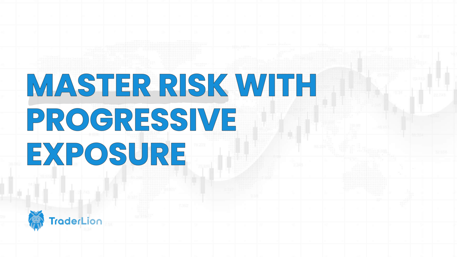 Mastering Risk: The Progressive Exposure Strategy For Traders | TraderLion