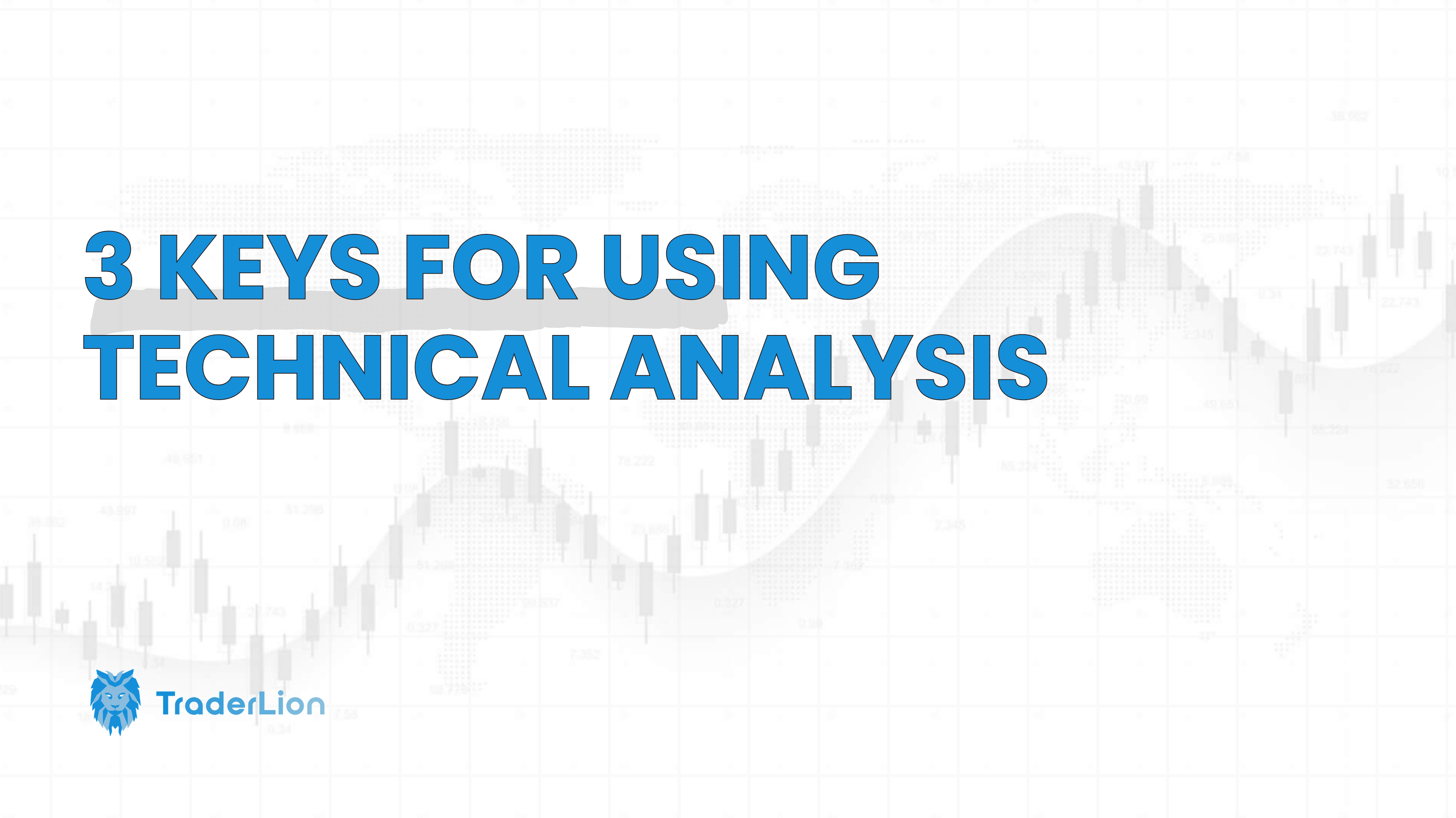 3 Keys For Using Technical Analysis | TraderLion