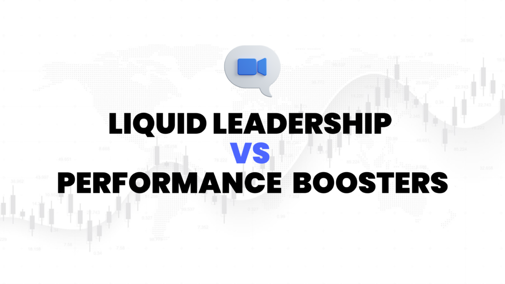 The Liquid Leadership Vs Performance Boosters | TraderLion