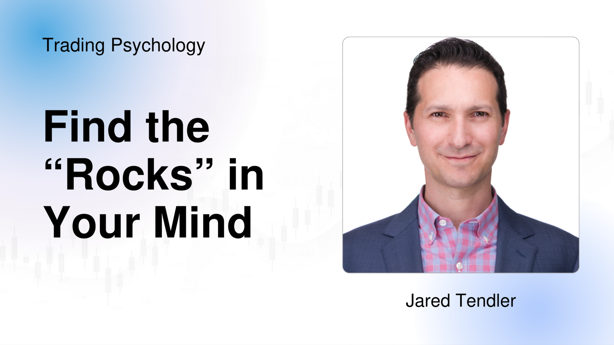 Find The “Rocks” In Your Mind | TraderLion