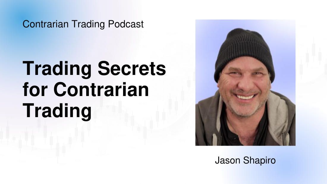 Jason Shapiro’s 30+ Years of Contrarian Trading Secrets | TraderLion