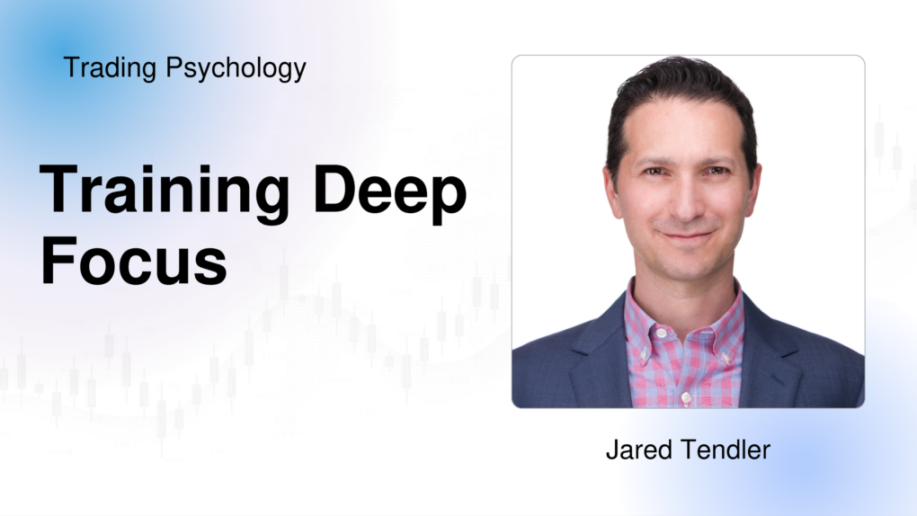 Training Deep Focus | TraderLion