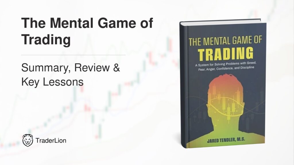 The Mental Game Of Trading Summary, Review & Key Lessons For Traders 2025